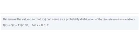 Solved Determine The Value C So That F X Can Serve As A Chegg