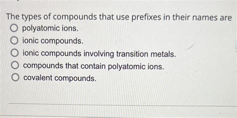 [solved] the types of compounds that use prefixes in their names are o