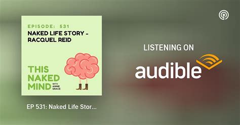 Ep Naked Life Story Racquel Reid This Naked Mind Podcast Podcasts On Audible