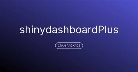 shinydashboardPlus: Add More 'AdminLTE2' Components to 'shinydashboard' | CRAN/E