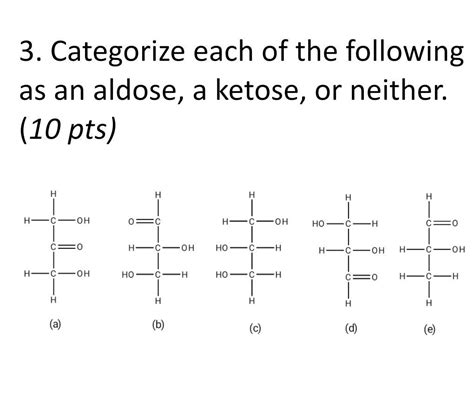 3 categorize each of the following as an aldose a