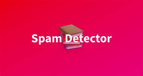 Spam Detector A Hugging Face Space By Ayoworker