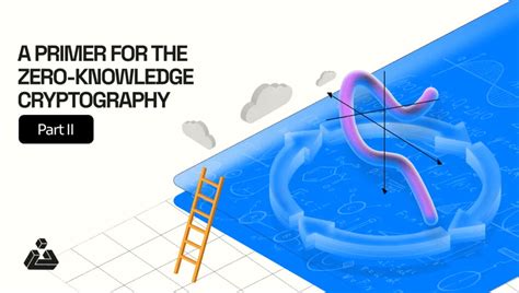 A Primer For The Zero Knowledge Cryptography Part Ii By Rabia Fatima