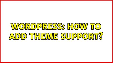 Wordpress How To Add Theme Support Youtube