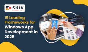 15 Best Windows App Frameworks For 2025 A Comprehensive List