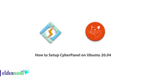 How To Setup CyberPanel On Ubuntu 20 04 Eldernode Blog