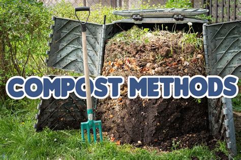 Different Composting Methods A Comprehensive Guide Patient Gardener