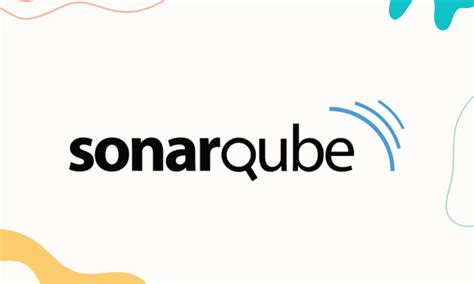 Sonarqube The Key To Enhancing Code Quality Mavidev Medium