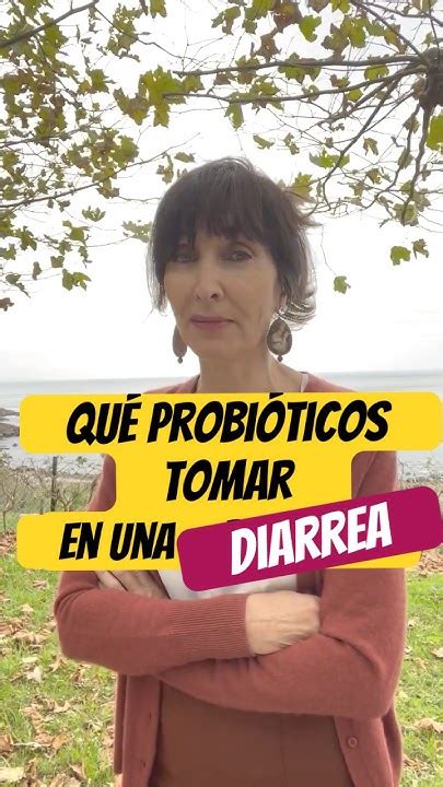 ¿qué Probióticos Son Mejores Para La Diarrea Youtube