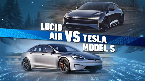 Lucid Air Vs Tesla Model S Who Wins The Luxury Ev Race