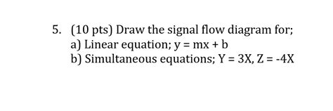 Solved 5 10 Pts Draw The Signal Flow Diagram For A Chegg Com