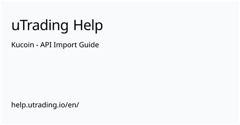 Kucoin Api Import Guide Utrading Help
