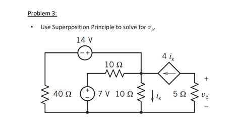 Solved Problem Use Superposition Principle To Solve For Chegg