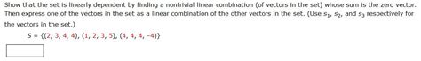 Solved Show That The Set Is Linearly Dependent By Finding A