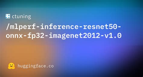 ctuning mlperf inference resnet50 onnx fp32 imagenet2012 v1 0 at main