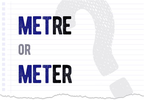 Metre Or Meter Which Form Is Correct What Is The Difference