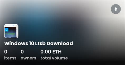 Windows 10 Ltsb Download Collection Opensea