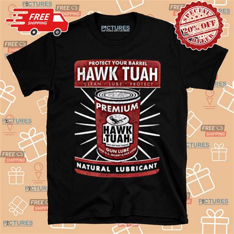 Protect Your Barrel Hawk Tuah Natural Lubricant Shirt • Picturestees