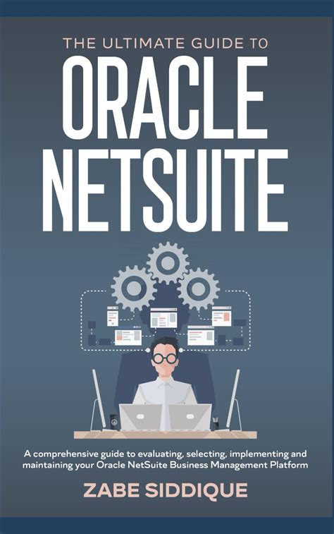 The Ultimate Guide To Oracle Netsuite A Comprehensive Guide To Evaluating