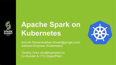 apache spark on kubernetes anirudh ramanathan and tim chen ppt