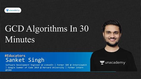 Gcd Algorithms In 30 Minutes Sanket Singh Youtube