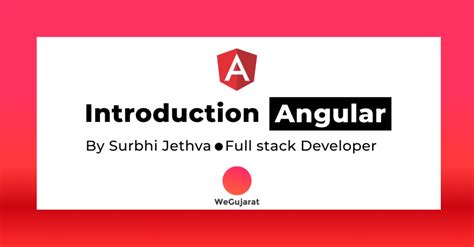 Angular Basic Introduction Features Benefits WeGujarat