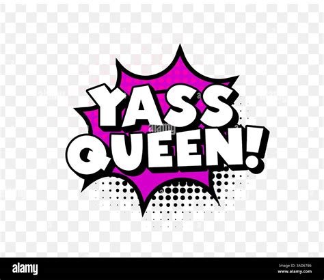 Comic Style Yass Queen Text In Pink Burst With Bold Font And Halftone