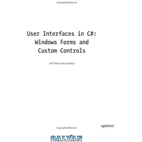 خرید و قیمت دانلود کتاب User Interfaces In C Windows Forms And Custom Controls ترب