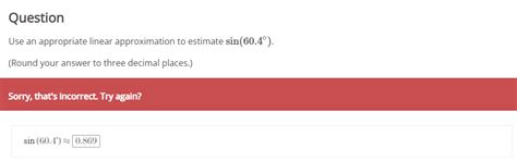 solved question use an appropriate linear approximation to
