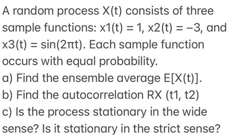 solved a random process x t consists of three sample