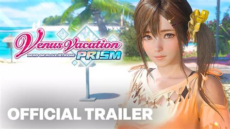 Dead Or Alive Xtreme Venus Vacation Prism Official Teaser Trailer Youtube