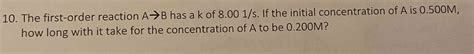Solved The Half Life Of A First Order Reaction Is 0 100s