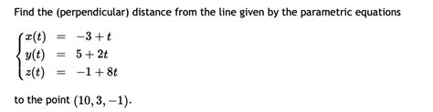 Solved Find The Perpendicular Distance From The Line Given Chegg