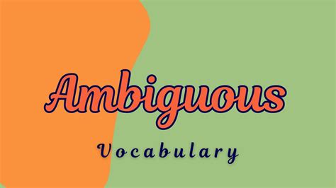 What Does Ambiguous Mean Youtube