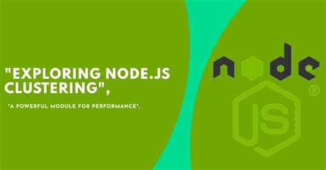 boosting node js performance with clustering a story based guide by