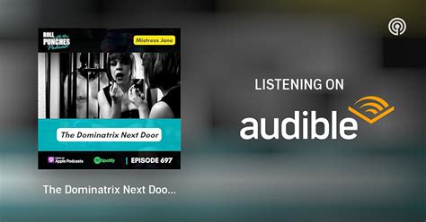 The Dominatrix Next Door Mistress Jane 697 Roll With The Punches Podcasts On Audible