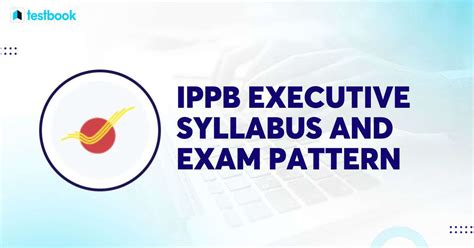 Ippb Executive Syllabus And Exam Pattern 2024 Download Pdf