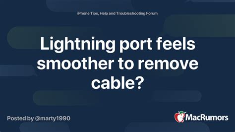lightning port feels smoother to remove cable macrumors forums