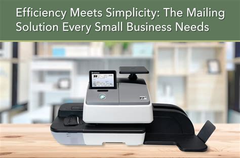Efficiency Meets Simplicity The Mailing Solution Every Small Business Needs