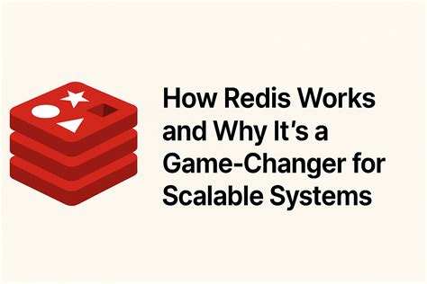 Redis A Deep Dive Into How It Handles Data And Powers Scalable Systems