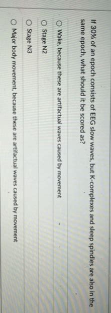Solved If 30 Of An Epoch Consists Of Eeg Slow Waves But