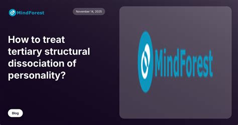 How To Treat Tertiary Structural Dissociation Of Personality