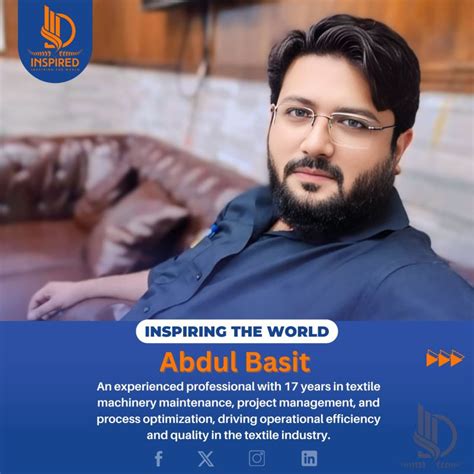Inspired On Linkedin Introducing Abdul Basit A Leader In Textile