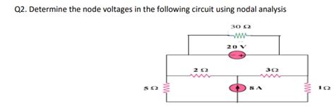 Solved Q Determine The Node Voltages In The Following Chegg