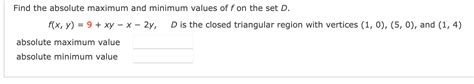 Solved Find The Absolute Maximum And Minimum Values Of F On Chegg