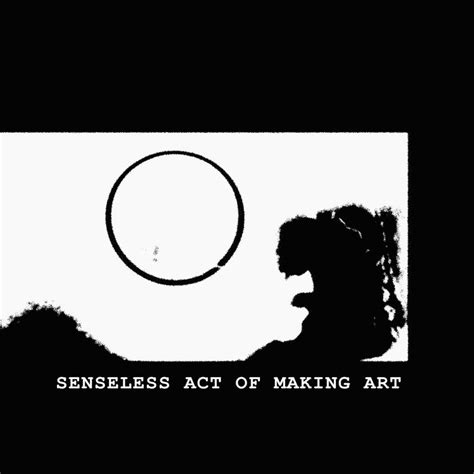 Senseless Act Of Making Art Norbert Haftek