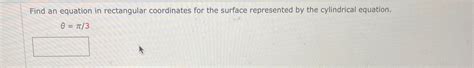 Solved Find An Equation In Rectangular Coordinates For The Chegg