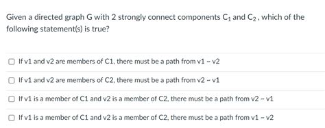 Solved Given A Directed Graph G With 2 Strongly Connect