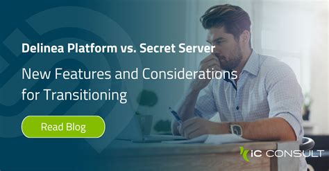 Delinea Platform Vs Secret Server A New Era In Pam Solutions