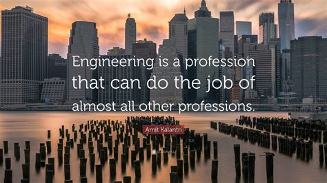 Amit Kalantri Quote “engineering Is A Profession That Can Do The Job